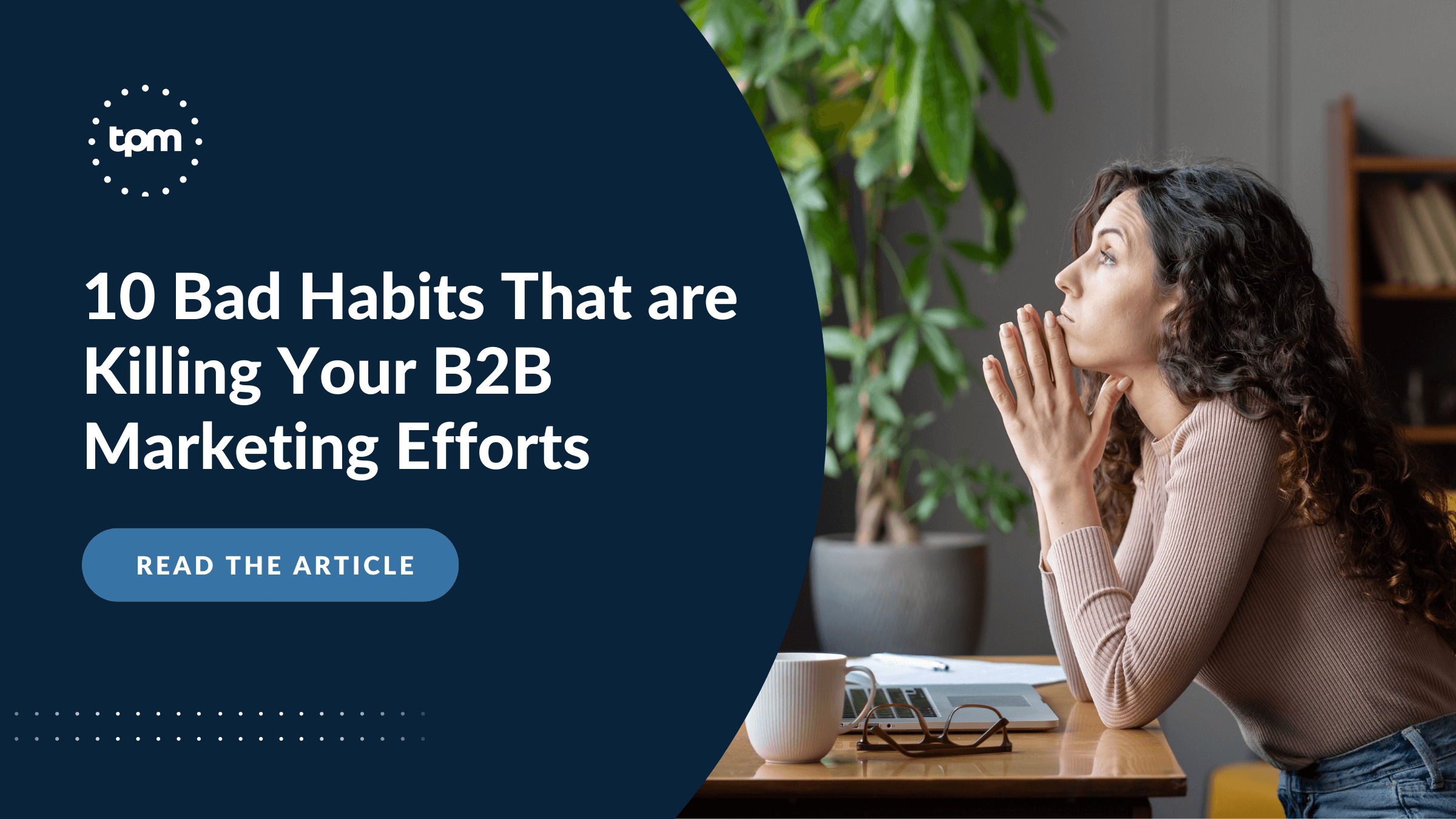 10 Bad Marketing Habits You Need to Break Now - TPM