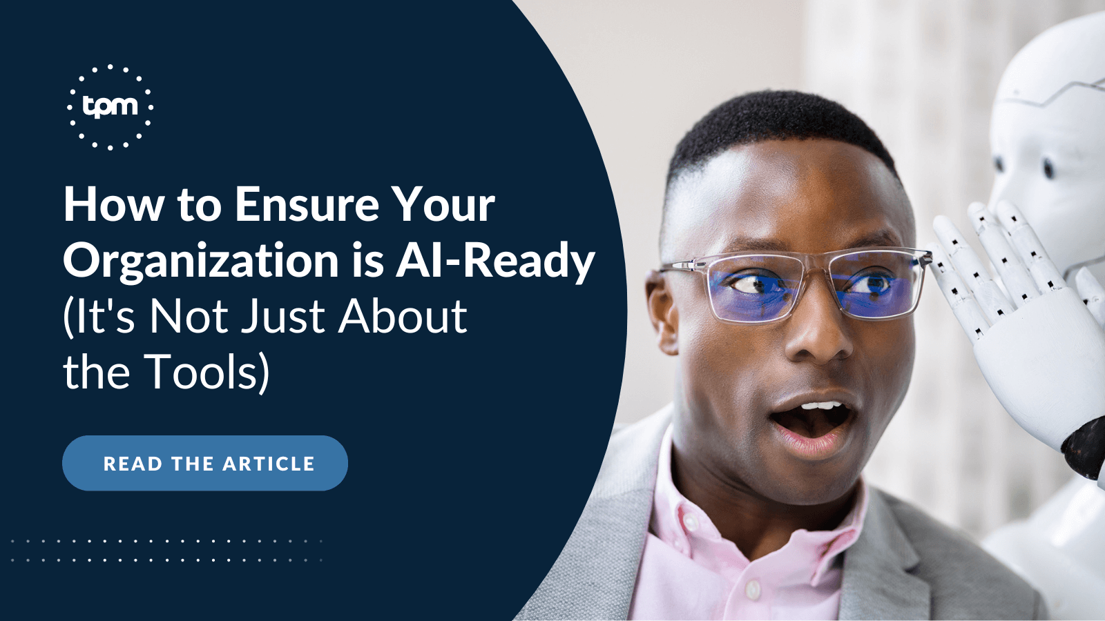 How to Ensure Your Organization is AI-Ready - TPM