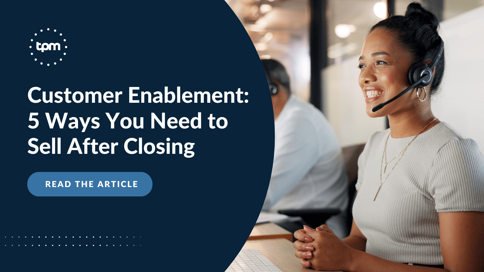 How to Make Customer Enablement Work for You - TPM